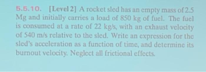 Solved 5.5.10. [Level 2] A rocket sled has an empty mass of | Chegg.com