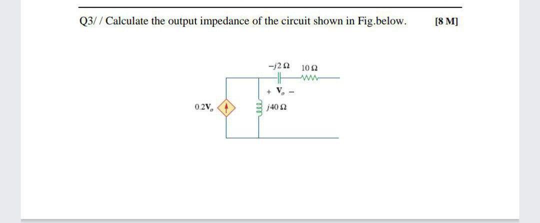 Solved Q3// Calculate the output impedance of the circuit | Chegg.com
