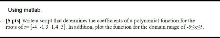 Solved Using Matlab 5 Pts Write A Script That Determines 4691