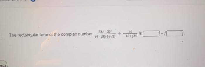 Solved 3220 The rectangular form of the complex number | Chegg.com