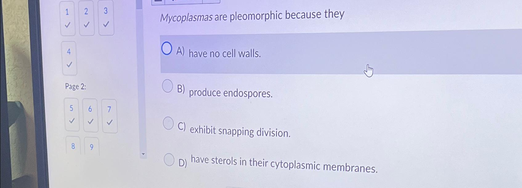 \table[[1,2,3,Mycoplasmas are pleomorphic because | Chegg.com