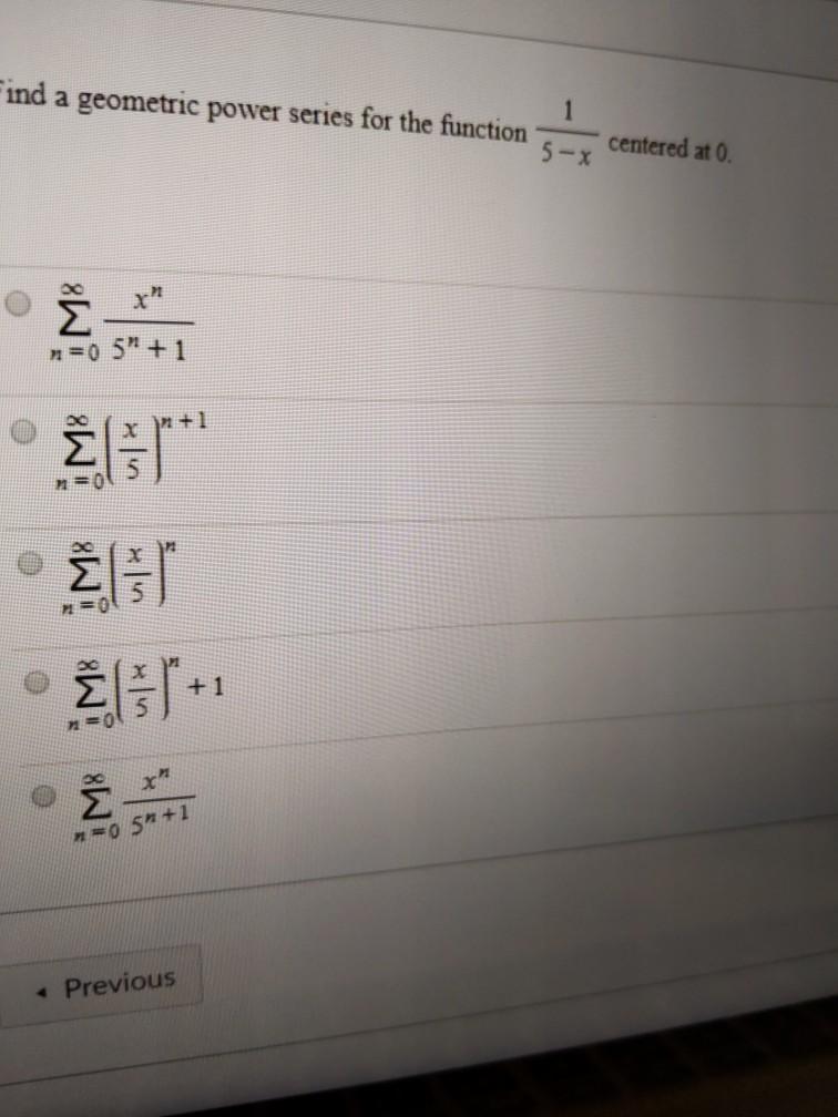 Solved Find a geometric power series for the function 1 5-x | Chegg.com