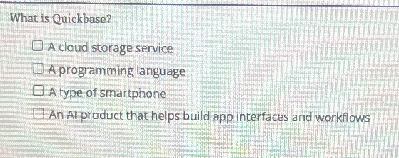 Solved What is Quickbase?A cloud storage serviceA | Chegg.com