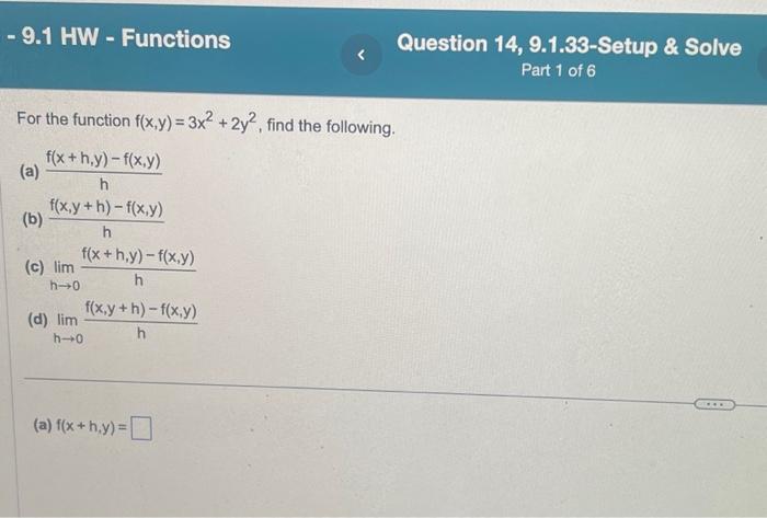 Solved For the function f(x,y)=3x2+2y2 (a) hf(x+h,y)−f(x,y) | Chegg.com