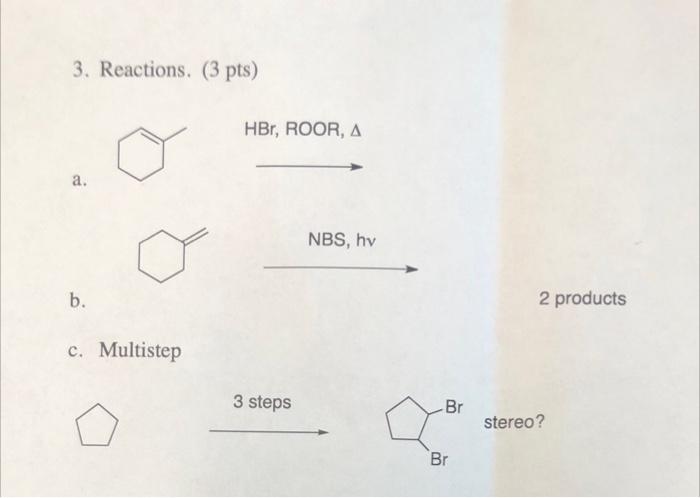 Solved 3. Reactions. (3 pts) HB, ROOR, A a. NBS, hv b. 2 | Chegg.com