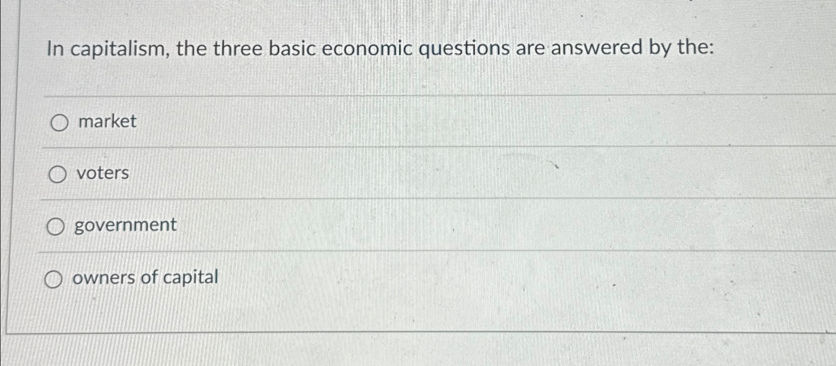 Solved In capitalism, the three basic economic questions are | Chegg.com