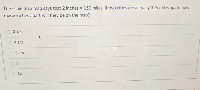 Solved The scale on a map says that 2 inches =150 miles. If | Chegg.com