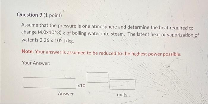 Solved Question 9 (1 point) Assume that the pressure is one | Chegg.com