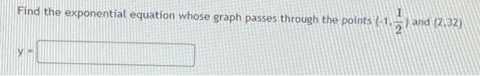 Solved Find the exponential equation whose graph passes | Chegg.com