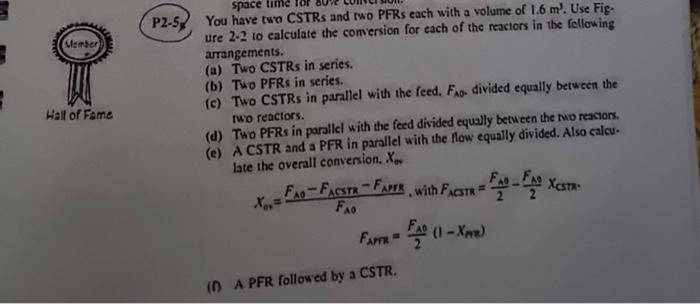 Solved You Have Two Cstrs And Two Pfrs Each With A Volume Of