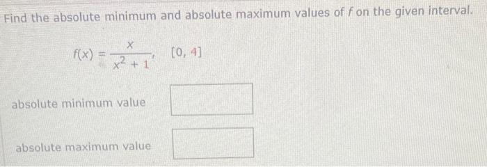 Solved Find the absolute minimum and absolute maximum values | Chegg.com
