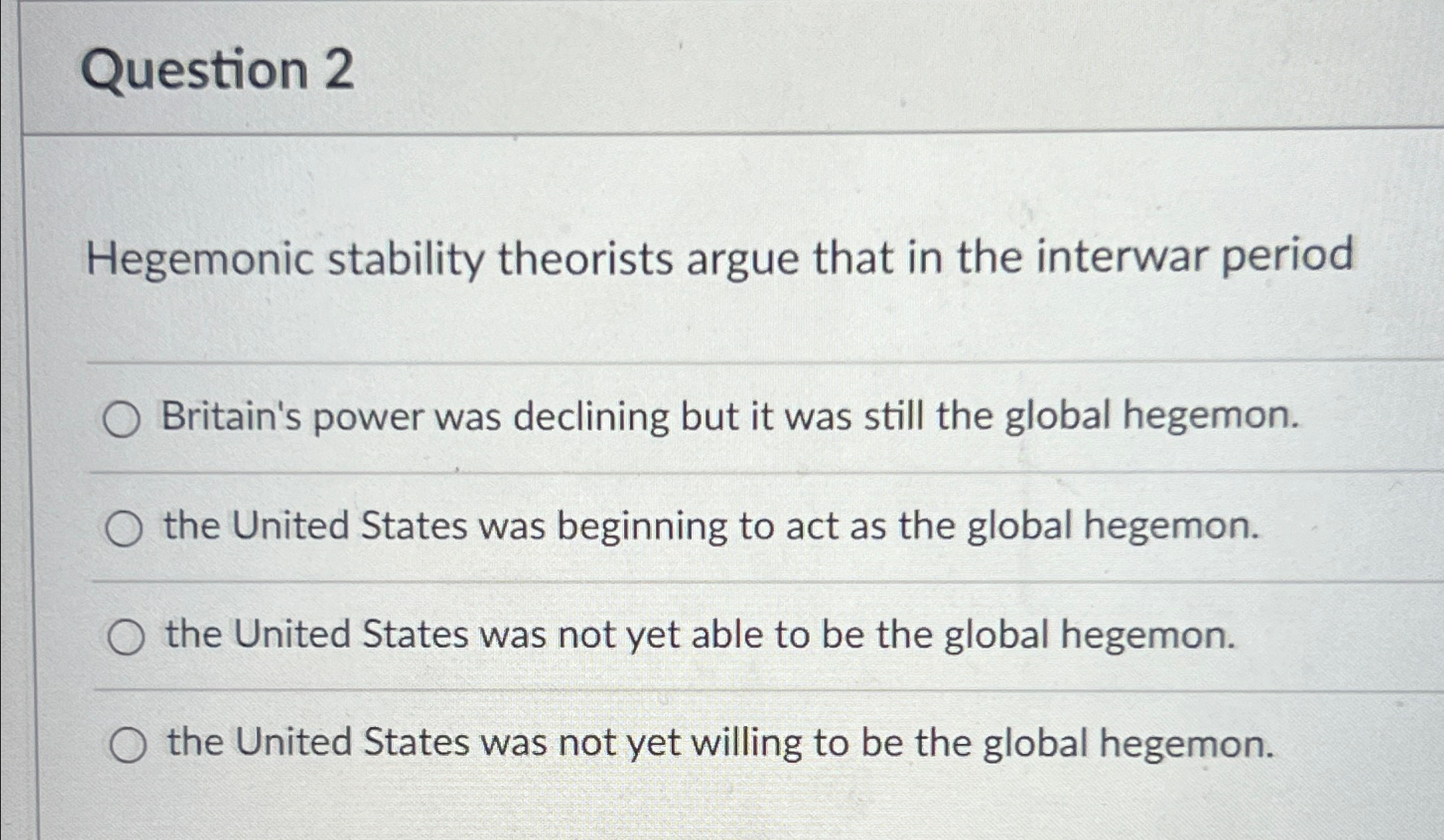 Solved Question 2Hegemonic stability theorists argue that in | Chegg.com