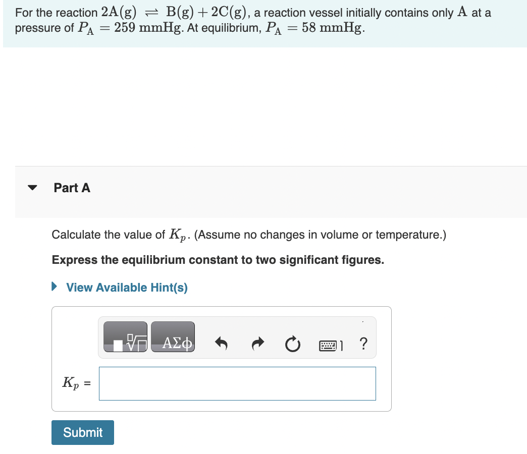 Solved For the reaction 2A(g)⇌B(g)+2C(g), ﻿a reaction vessel | Chegg.com