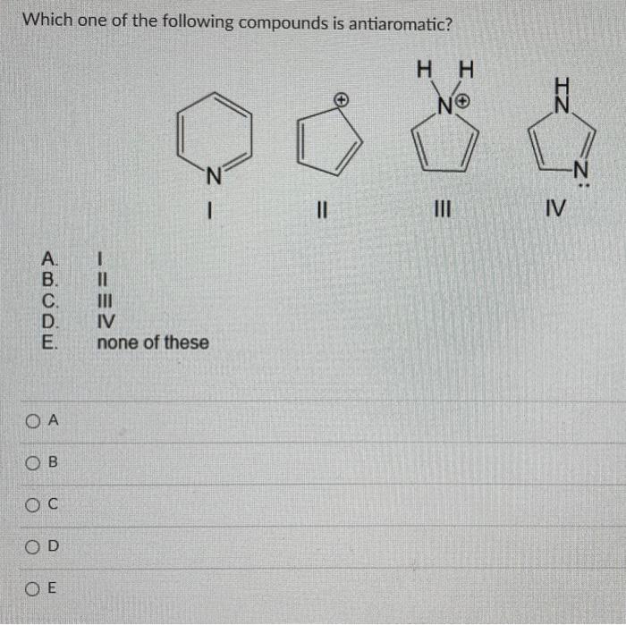Solved Which one of the following compounds is antiaromatic? | Chegg.com