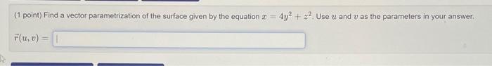Solved (1 point) Find a vector parametrization of the | Chegg.com