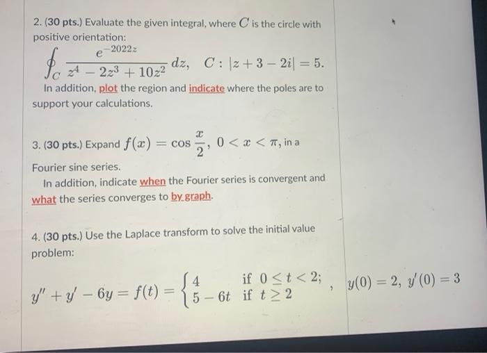 Solved 2. (30 pts.) Evaluate the given integral, where C is | Chegg.com