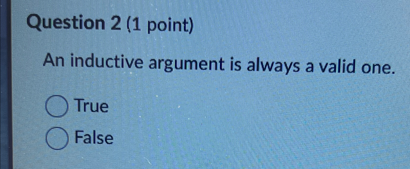 Solved Question 2 (1 ﻿point)An inductive argument is always | Chegg.com