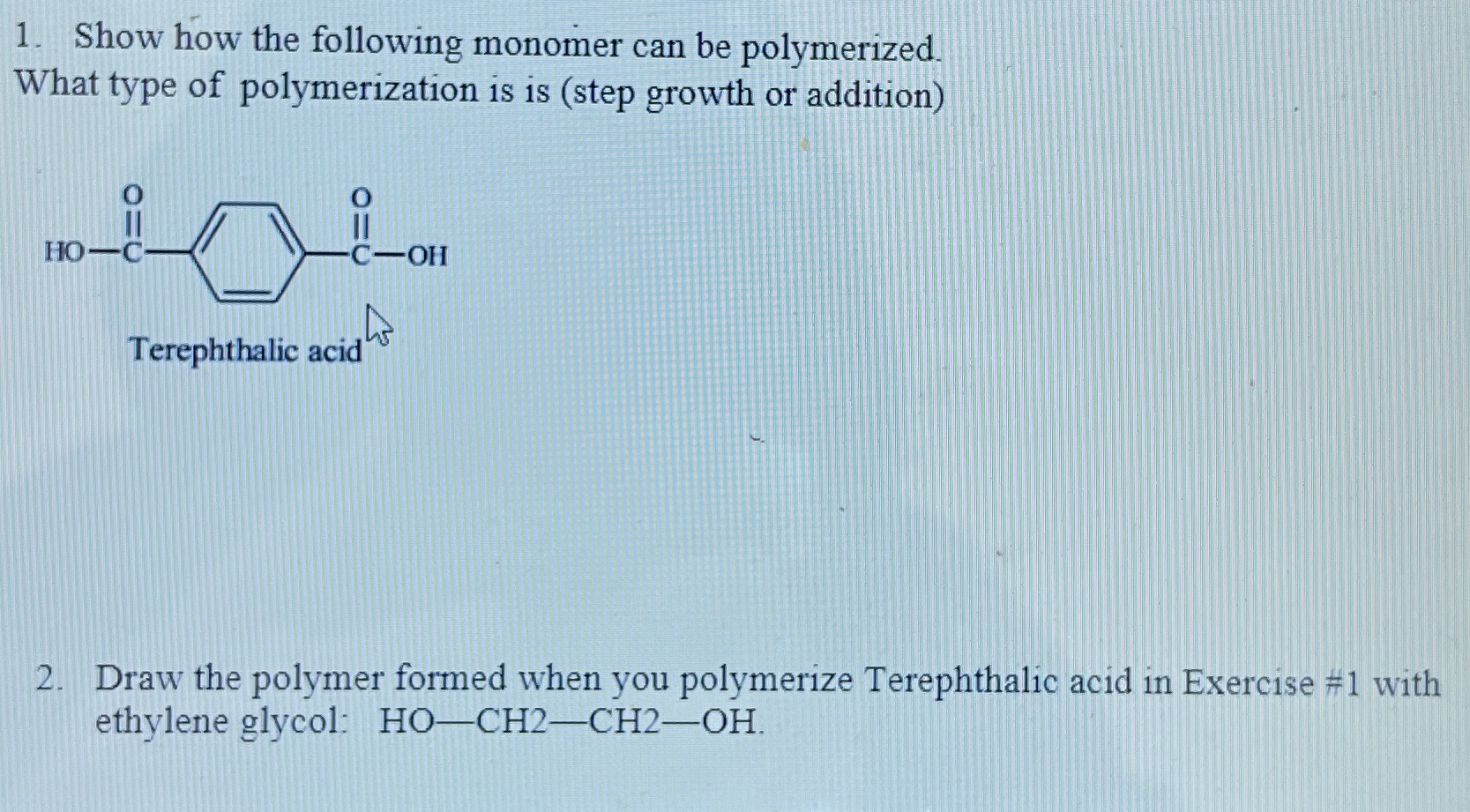 Solved Show how the following monomer can be polymerized. | Chegg.com