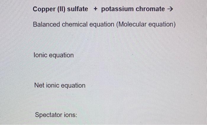 Solved Copper (II) sulfate + potassium chromate → Balanced | Chegg.com