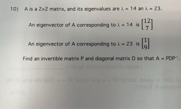 Solved 10) A is a 2x2 matrix, and its eigenvalues are 1 = 14 | Chegg.com