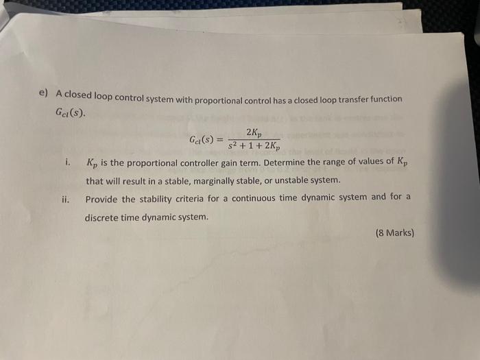 Solved e) A closed loop control system with proportional | Chegg.com