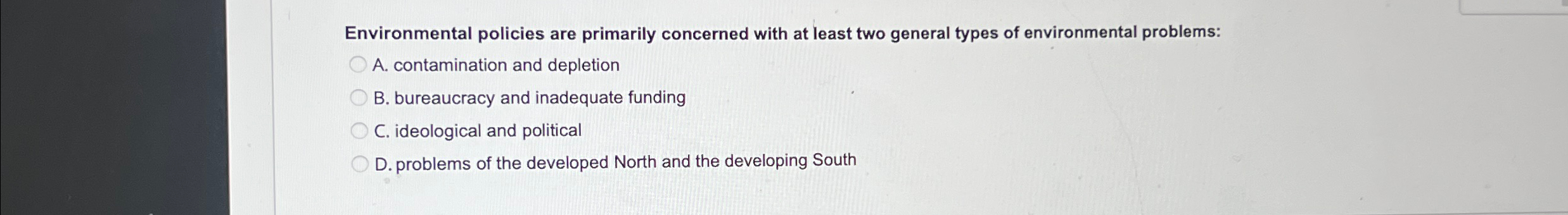 Solved Environmental policies are primarily concerned with | Chegg.com