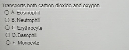 Solved Transports both carbon dioxide and oxygen.A. | Chegg.com