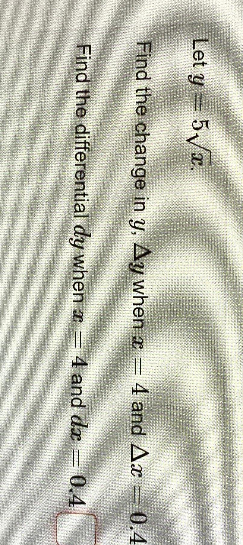 Solved Let y=5x2Find the change in y,Δy ﻿when x=4 ﻿and | Chegg.com