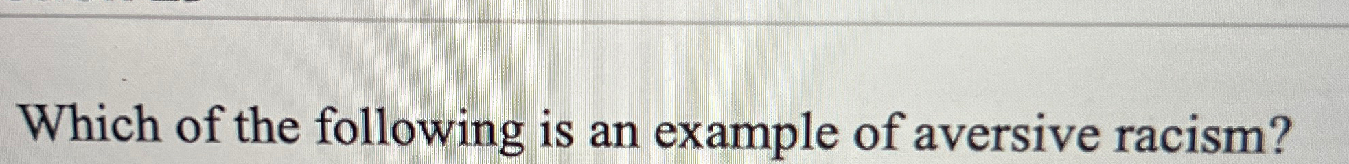 Solved Which of the following is an example of aversive | Chegg.com