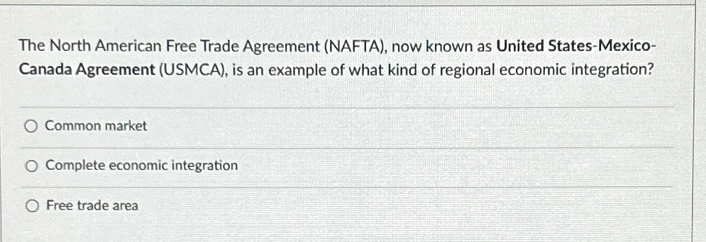 Solved The North American Free Trade Agreement (NAFTA), ﻿now | Chegg.com