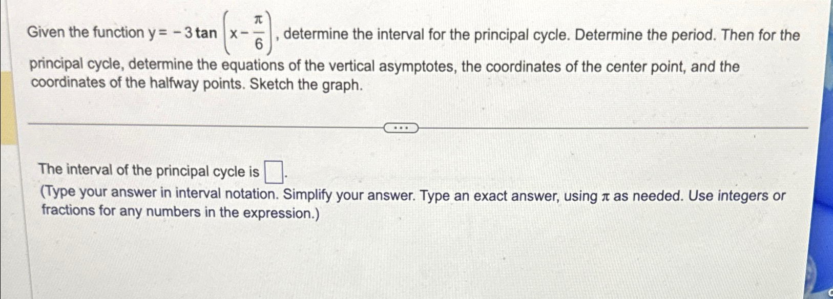 Solved Given the function y=-3tan(x-π6), ﻿determine the | Chegg.com