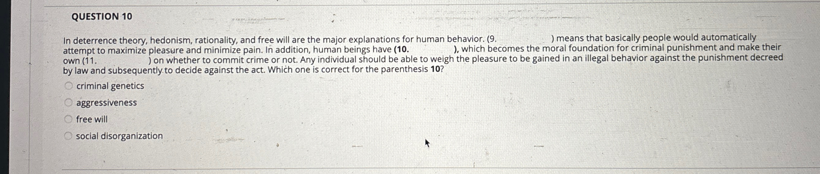 Solved QUESTION 10In deterrence theory, hedonism, | Chegg.com