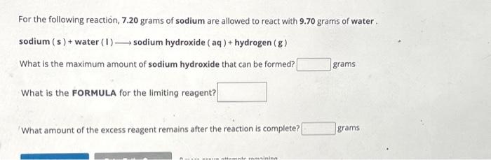 Solved For the following reaction, 7.20 grams of sodium are | Chegg.com