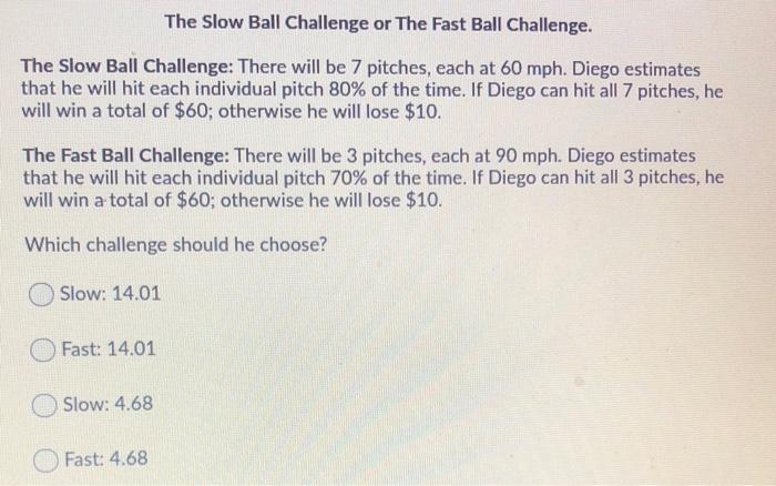 Solved The Slow Ball Challenge or The Fast Ball Challenge. | Chegg.com