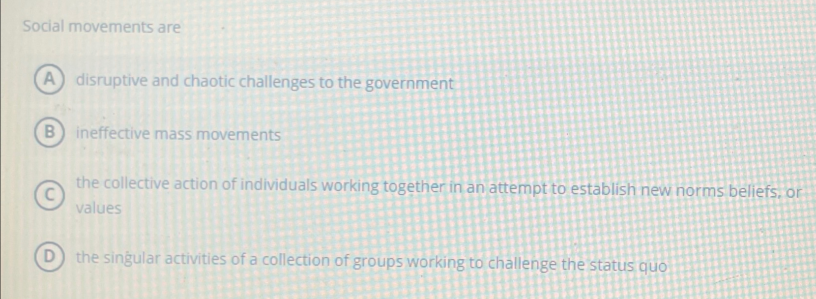 Solved Social movements aredisruptive and chaotic challenges | Chegg.com