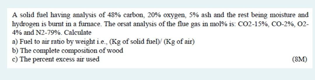 Solved A solid fuel having analysis of 48% carbon, 20% | Chegg.com