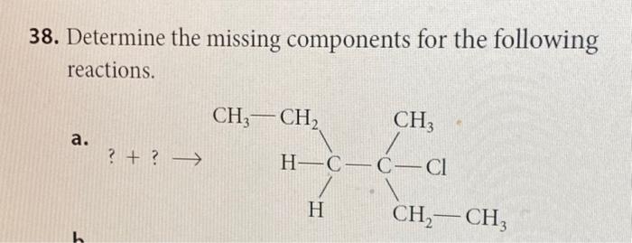 Solved 38. Determine the missing components for the | Chegg.com