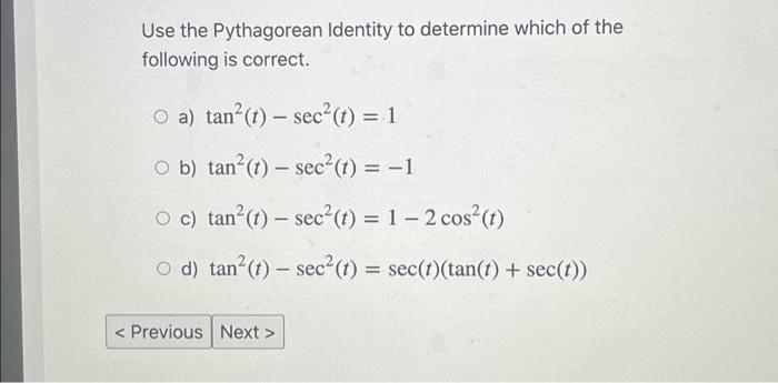 Solved Use the Pythagorean Identity to determine which of | Chegg.com