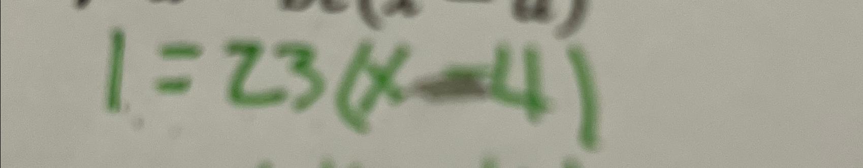 Solved 1=23(x-4) | Chegg.com