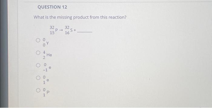 Solved QUESTION 12 What is the missing product from this | Chegg.com