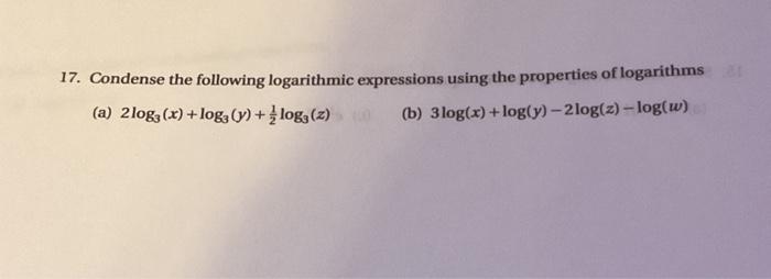 Solved 17. Condense the following logarithmic expressions | Chegg.com