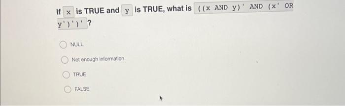 Solved If is TRUE and is TRUE, what is ? NULL Not enough | Chegg.com