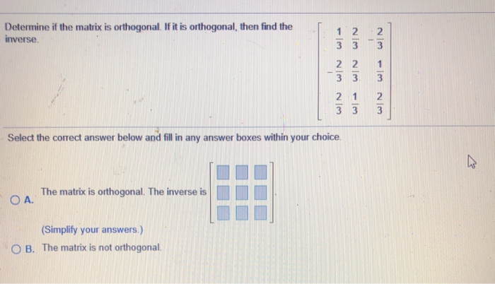 Solved Determine if the matrix is orthogonal. If it is | Chegg.com