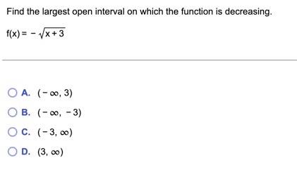 Solved Find the largest open interval on which the function | Chegg.com