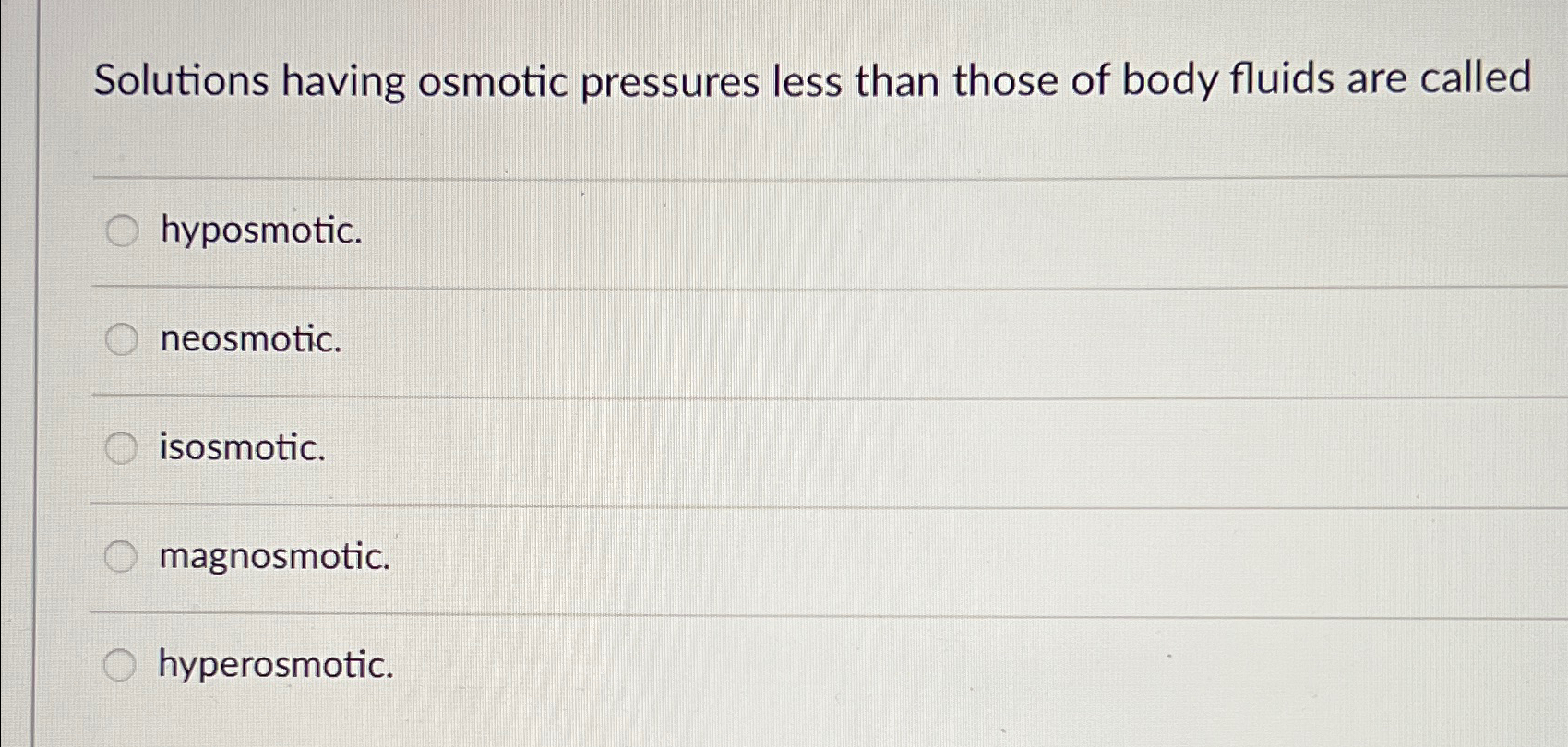 Solved Solutions having osmotic pressures less than those of | Chegg.com
