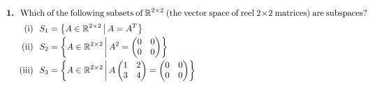 Solved 1. Which of the following subsets of R2x2 (the vector | Chegg.com