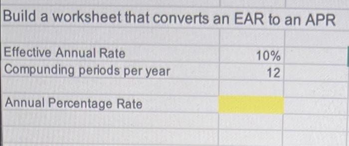 Solved Build a worksheet that converts an EAR to an APR | Chegg.com