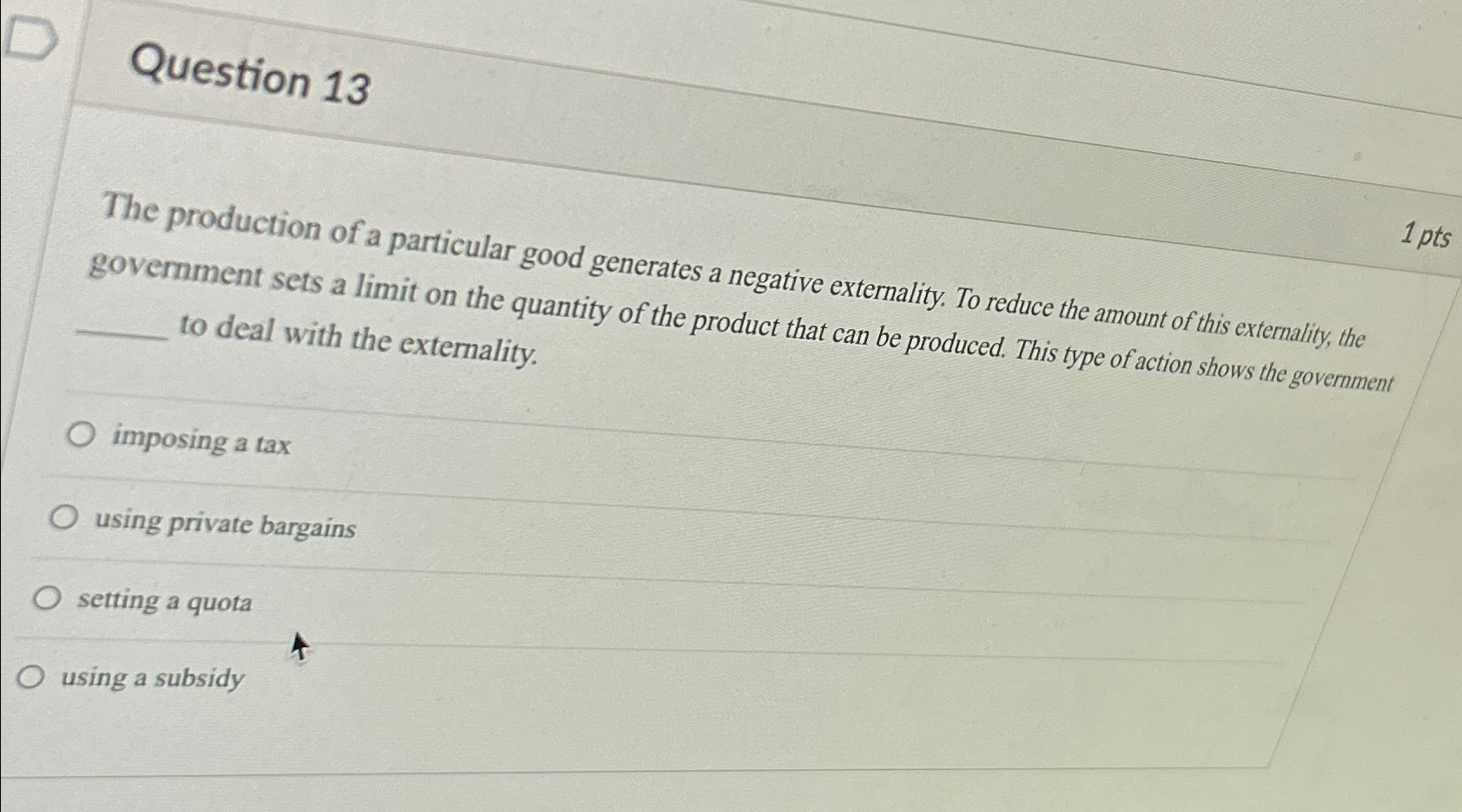 Solved Question 13The production of a particular good | Chegg.com