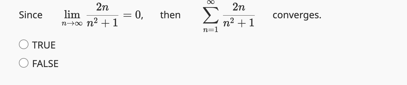 Solved Since ,limn→∞2nn2+1=0, ﻿then ,∑n=1∞2nn2+1, | Chegg.com