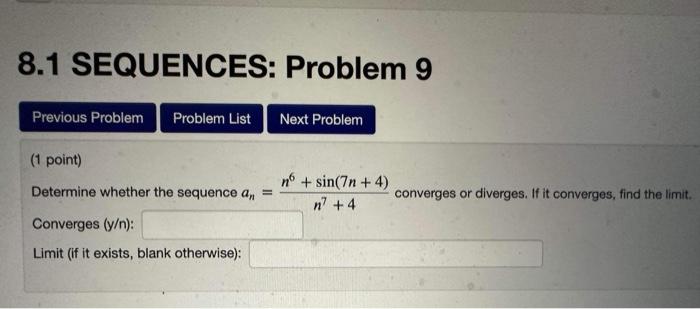 Solved Determine whether the sequence an=n7+4n6+sin(7n+4) | Chegg.com